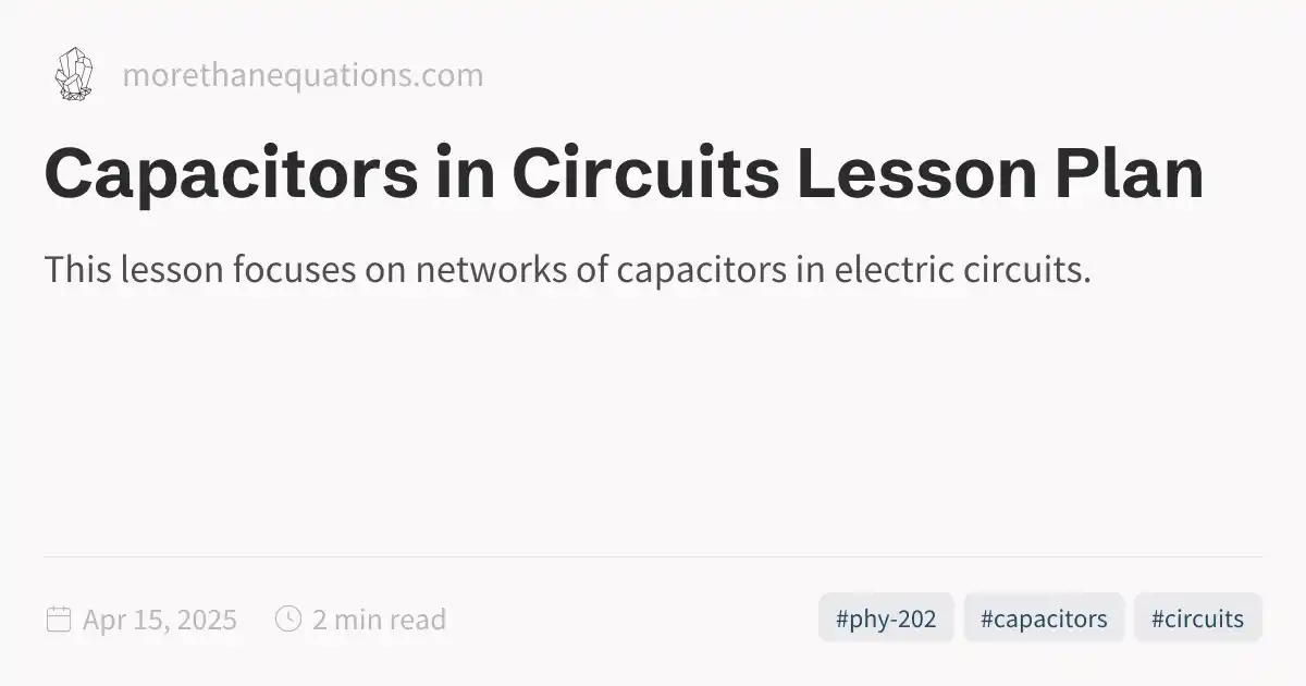 Capacitors in Circuits Lesson Plan